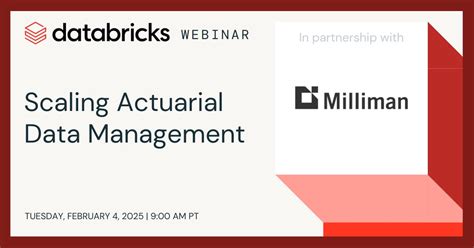 Scaling Actuarial Data Management Databricks And Milliman Webinar Darrin Montague