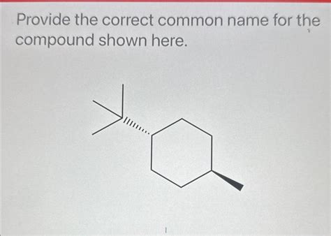 Solved Provide The Correct Systematic Name For The Compound