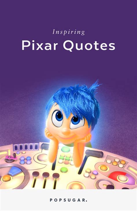 Inspiring Pixar Quotes Popsugar Smart Living
