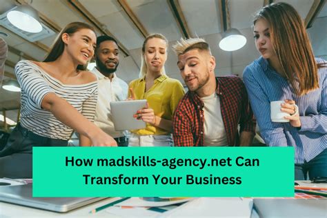 Unlocking Success How Madskills Agency Net Can Transform Your Business