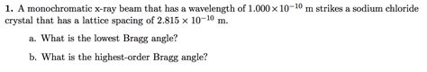 Solved A Monochromatic X Ray Beam That Has A Wavelength Of
