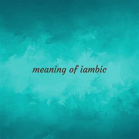 Iambic Meaning Of Iambic Youtube
