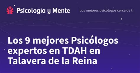 Los Mejores Psic Logos Expertos En Tdah En Talavera De La Reina