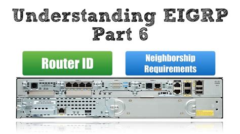Understanding Eigrp Part 6 Router Id And Neighborship Requirements