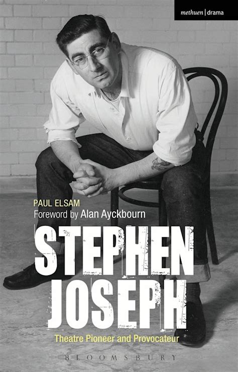 Stephen Joseph Theatre Pioneer And Provocateur Biography And