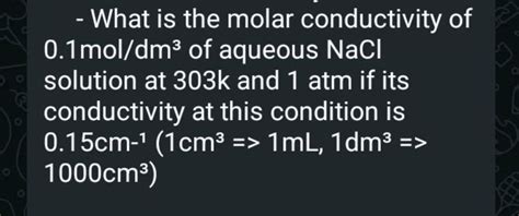 What Is The Molar Conductivity Of 0 1 Mol Dm3 Of Aqueous Nacl Solution