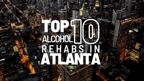 Top 10 Alcohol Rehabs In Atlanta Youtube