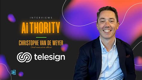 Aithority Interview With Christophe Van De Weyer Ceo Of Telesign