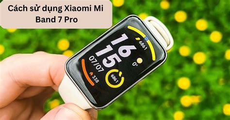 Cách sử dụng Xiaomi Mi Band Pro hiệu quả bạn nên biết
