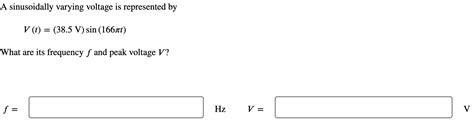 A Sinusoidally Varying Voltage Is Represented StudyX