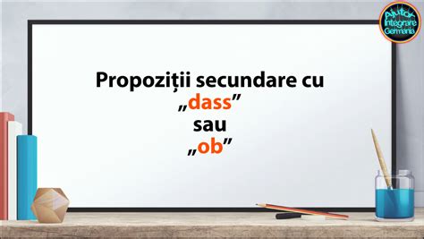Propoziții Secundare Cu „dass” Sau „ob” Nivelul A2 Ajutor Integrare