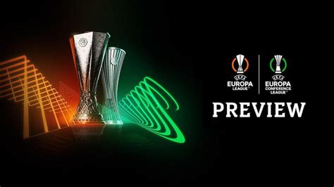 Uefa Europa E Conference League Preview