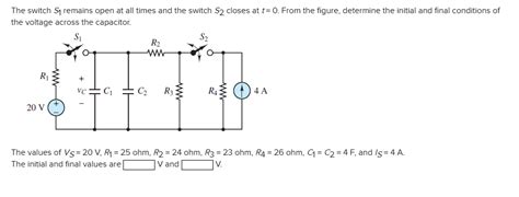 Solved The Switch S1 ﻿remains Open At All Times And The