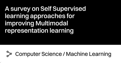 A Survey On Self Supervised Learning Approaches For Improving