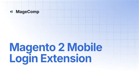 Magento 2 Mobile Login Extension Magecomp