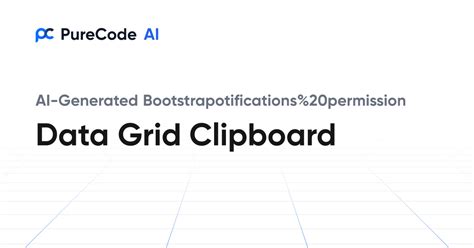 Build Great Bootstrapotifications20permission Data Grid Clipboard