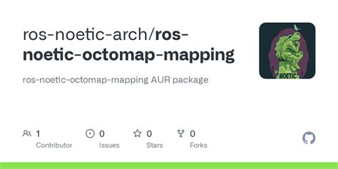 Github Ros Noetic Arch Ros Noetic Octomap Mapping Ros Noetic Octomap Mapping Aur Package