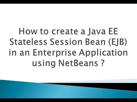 How To Create A Java EE Stateless Session Bean EJB In An Enterprise