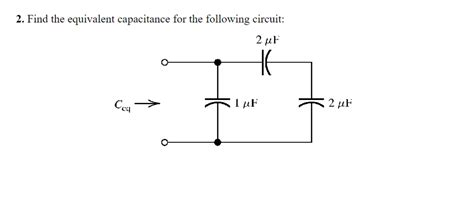 Solved Find The Equivalent Capacitance For The Following Chegg