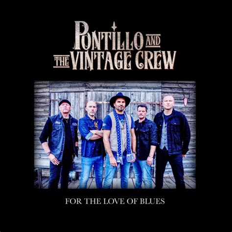 Pontillo And The Vintage Crew For The Love Of Blues 8510 Roadie Crew