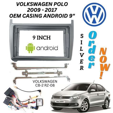 Volkswagen Polo 2009 2017 Android Car Player Casing 9 Inch Silver With Canbus And Socket Cb 2 Rz