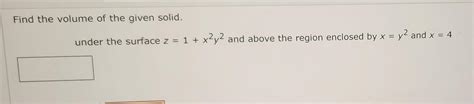 Solved Find The Volume Of The Given Solid Under The Surface Chegg