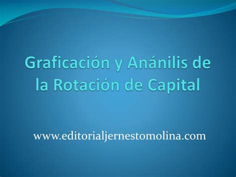 Ppt Graficaci N Y An Nilis De La Rotaci N De Capital Powerpoint