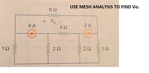 Solved Use Mesh Analysis To Find Vo 8Ω 2 A 4 A 4Ω 1Ω 2Ω