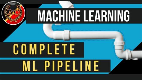 Complete Ml Pipeline Machine Learning Youtube
