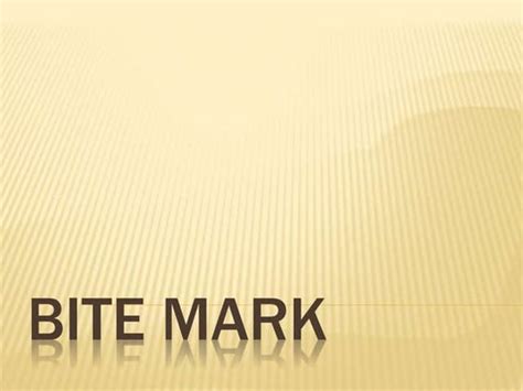 Bite Marks Forensic Dentistry Ppt