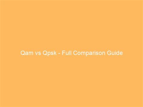 Qam Vs Qpsk Full Comparison Guide Calculators And Differences