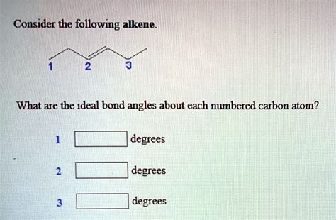 Solved Consider The Following Alkene What Are The Ideal Bond Angles