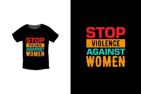Premium Vector Stop Violence Against Women Womens Day T Shirt