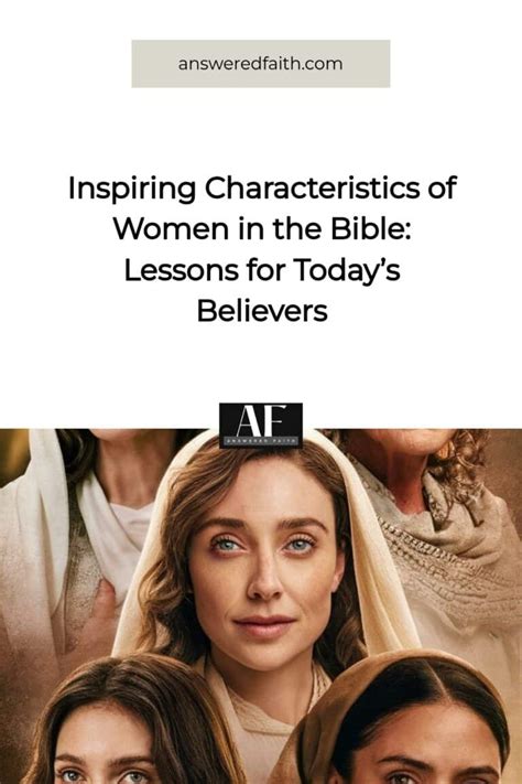 Inspiring Characteristics Of Women In The Bible Lessons For Todays Believers