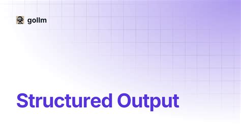 Structured Output Gollm