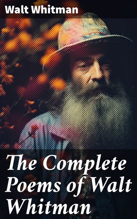 The Complete Poems Of Walt Whitman Walt Whitman E Book Bookbeat