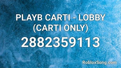 Playb Carti Lobby Carti Only Roblox Id Roblox Music Codes