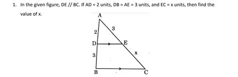 DE BC If AD Units DB AE Units And EC X Units Then Find The Value Of X