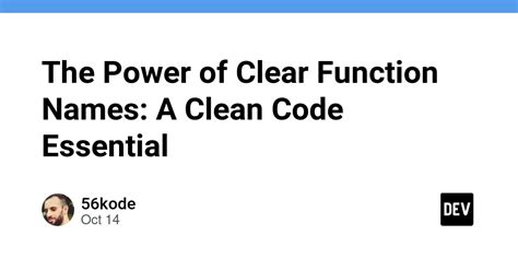 The Power Of Clear Function Names A Clean Code Essential Dev Community