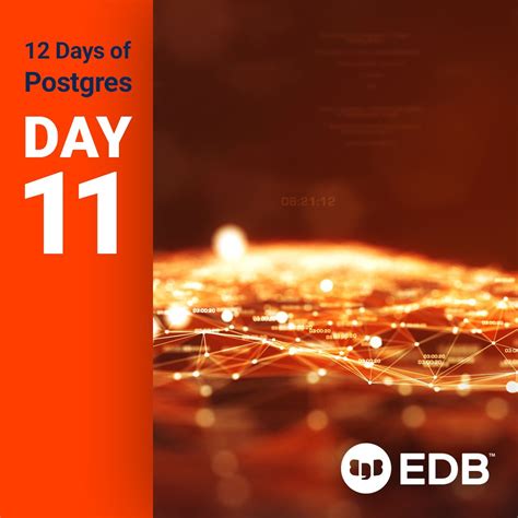 Edb On Linkedin On The Eleventh Day Of Postgres Edb Gave To Me 📝