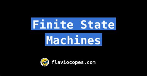 Finite State Machines