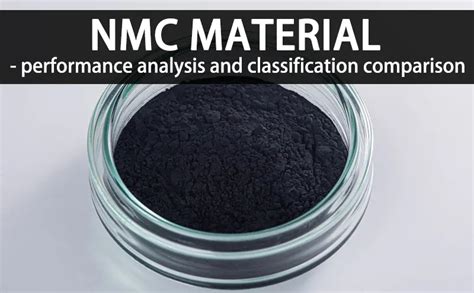 Nmc Material Performance Analysis And Classification Comparison