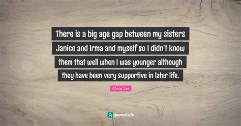 There Is A Big Age Gap Between My Sisters Janice And Irma And Myself S