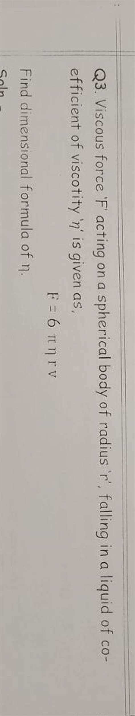 Q3 Viscous Force F Acting On A Spherical Body Of Radius R Falli