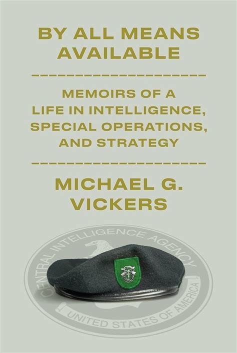 By All Means Available Memoirs Of A Life In Intelligence Special
