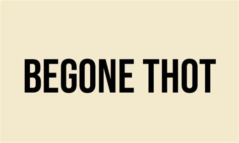 What Does Begone Thot Mean Meaning Uses And More Fluentslang