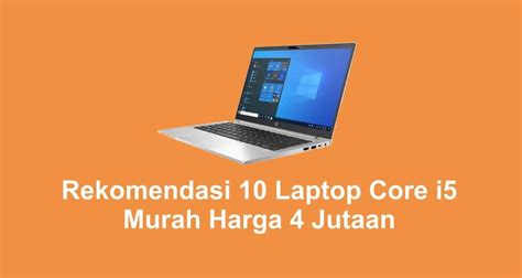 Daftar Harga Laptop Core I Murah Kualitas Bagus Dirga Satya
