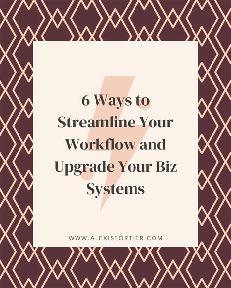 6 Ways To Streamline Your Workflow And Upgrade Your Biz Systems