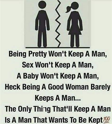 This Is So Trueits Hard To Find A Man Who Wants To Be Kept