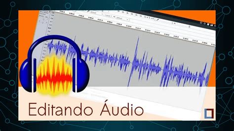 Saiba como reduzir ruídos no áudio utilizando o software Audacity SempreUpdate